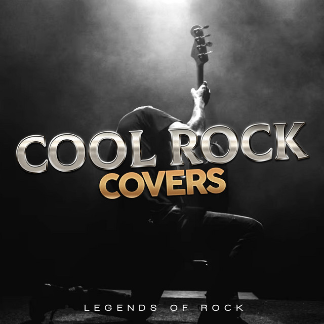 Cool Rock Covers - Album by The Legends of Rock | Spotify