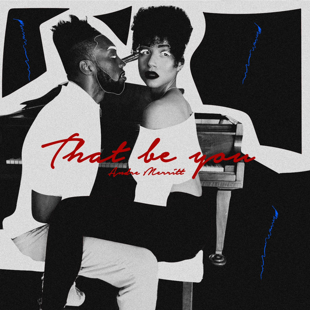 That Be You - Single by Andre Merritt | Spotify