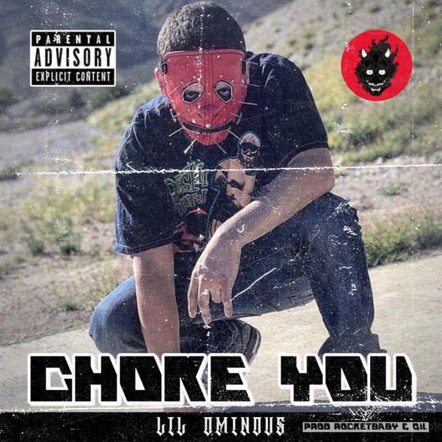 Choke You - Single by Lil Ominous | Spotify