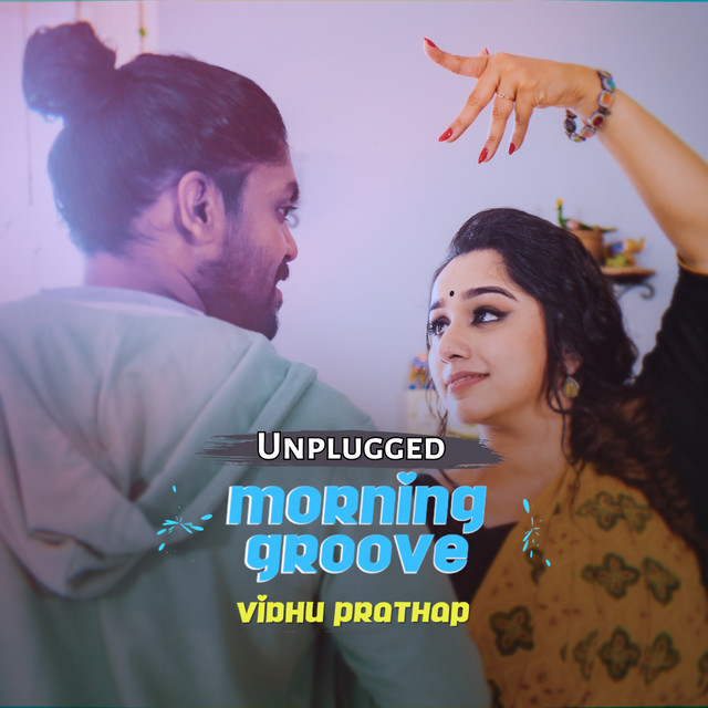 Morning Groove - Unplugged Version - song by Vidhu Prathap | Spotify