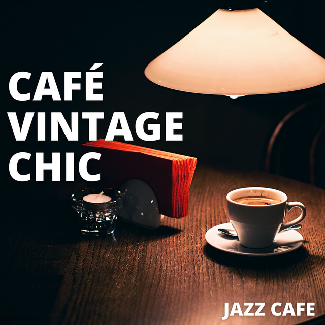 Jazz Cafe - Album by Café Vintage Chic | Spotify
