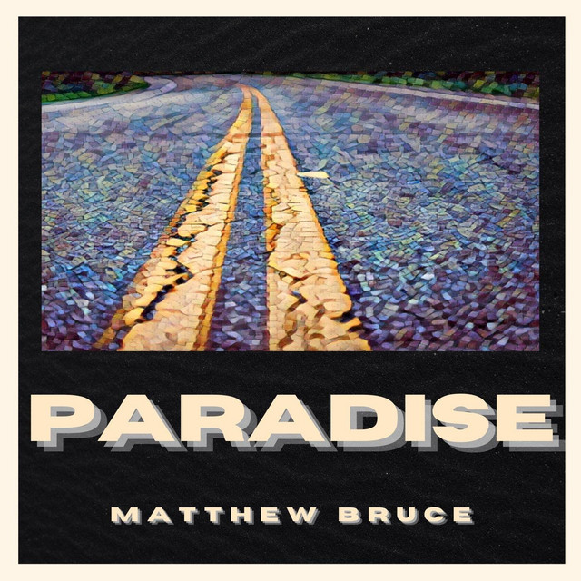 Paradise - Single by Matthew Bruce | Spotify