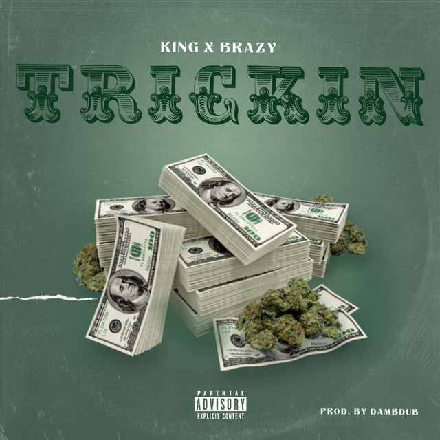 Trickin - Single by King Brazy | Spotify