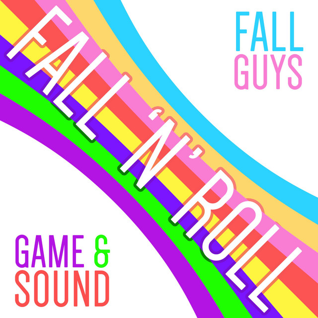Fall 'n' Roll (from "Fall Guys") - song and lyrics by Game & Sound ...