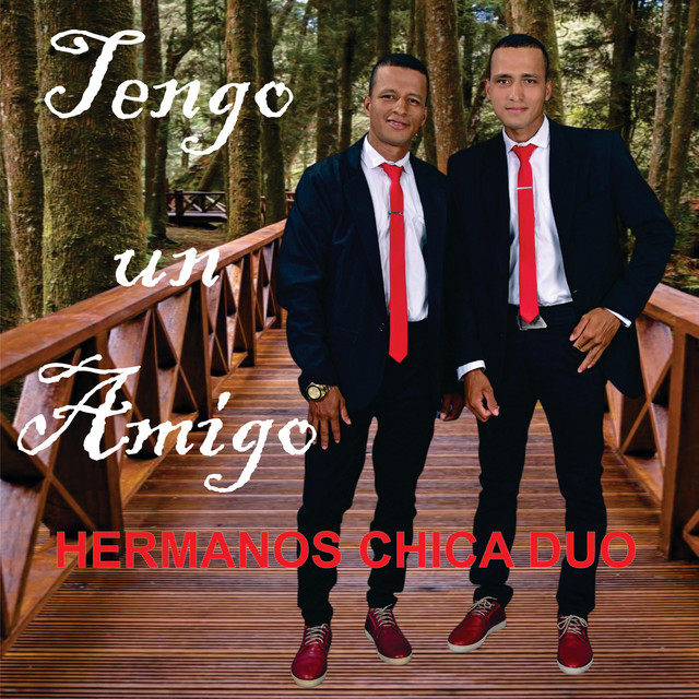 TENGO UN AMIGO - song by HERMANOS CHICA DUO | Spotify