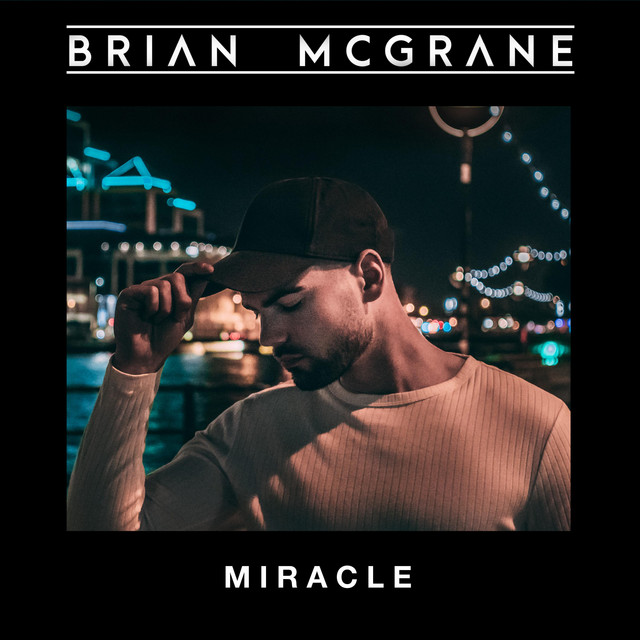 Miracle - Single by Brian McGrane | Spotify