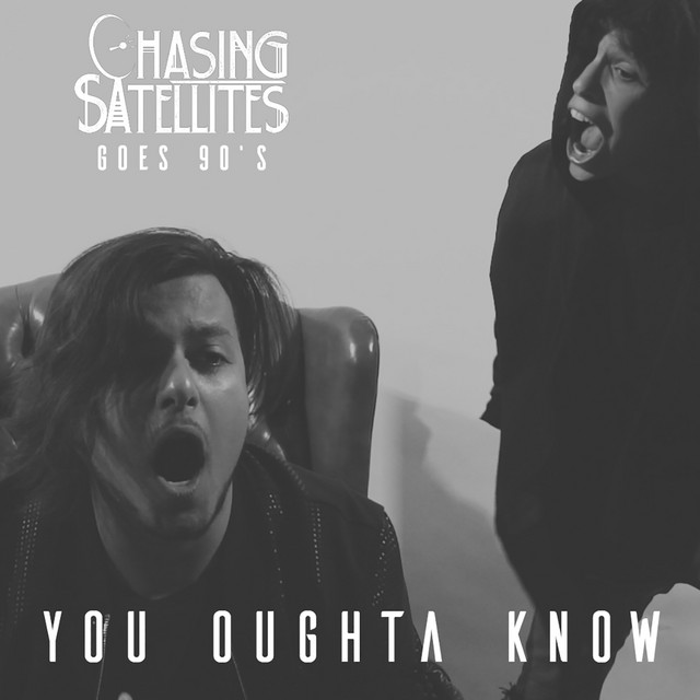 You Oughta Know - Single by Chasing Satellites | Spotify