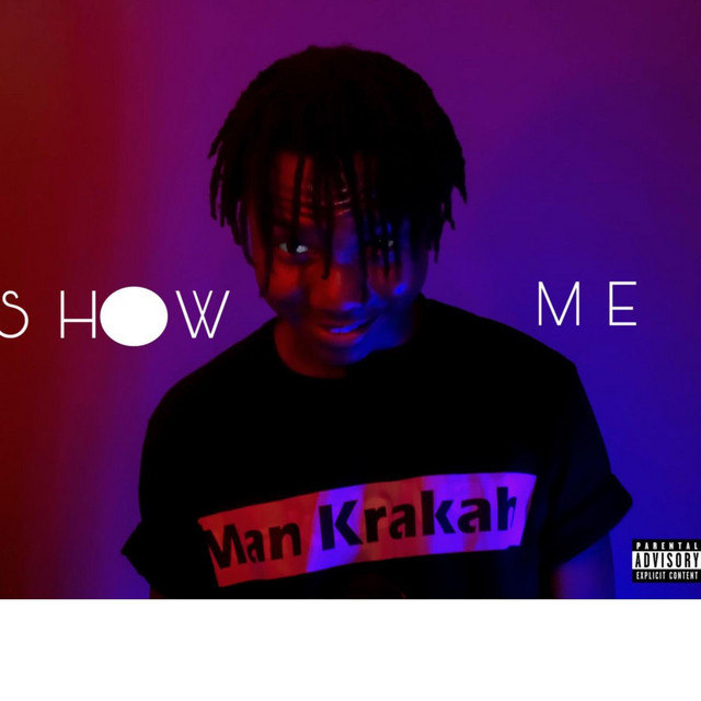Show Me - Single by Man Krakah | Spotify