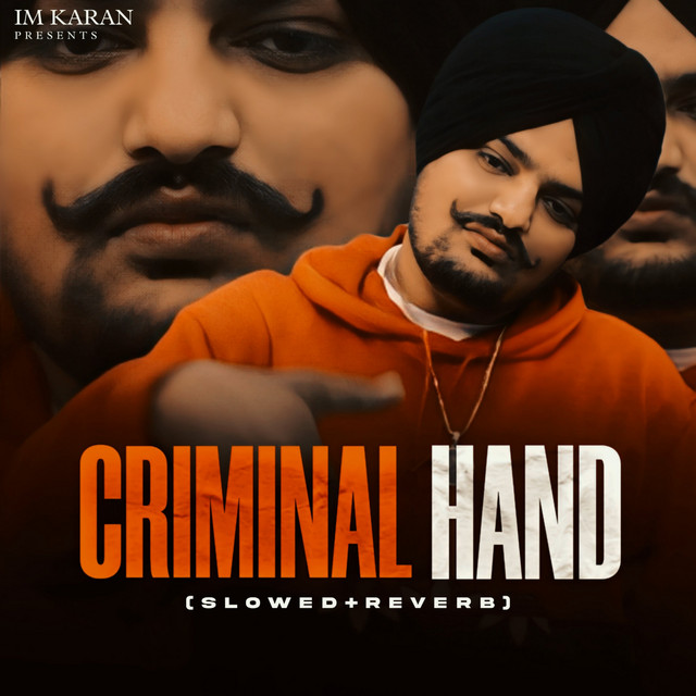 Criminal Hand Sidhu - Slowed & Reverb - song by Im Karan | Spotify