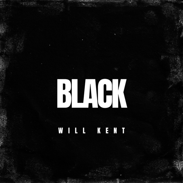 Black (full version) - Single by Will Kent | Spotify