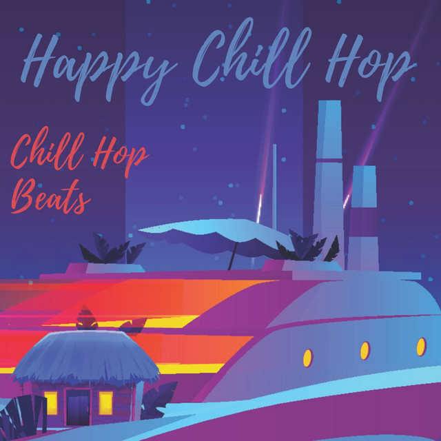 Chill Hop Beats - Album by Happy Chill Hop | Spotify