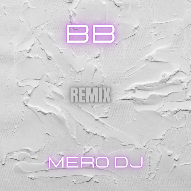 bb (remix) - Single by Mero dj | Spotify