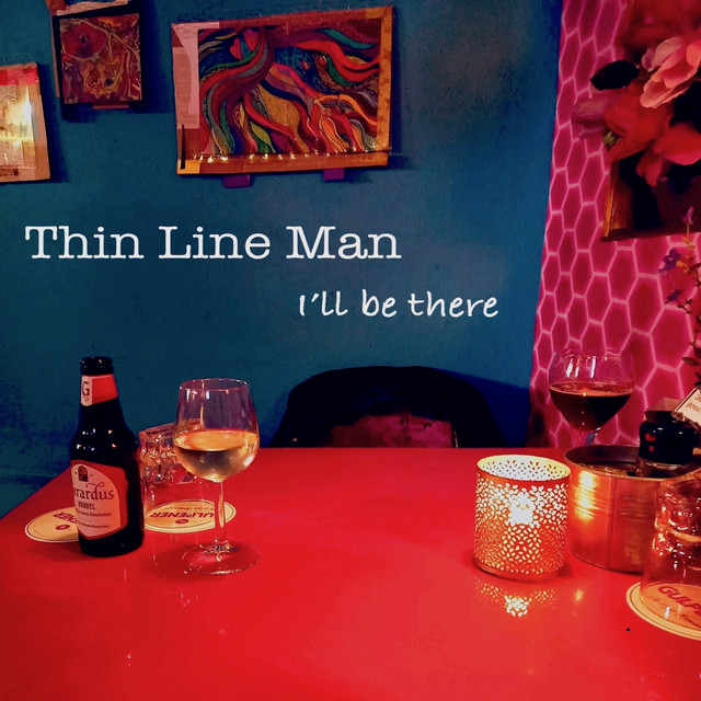 I'll Be There - song and lyrics by Thin Line Man | Spotify