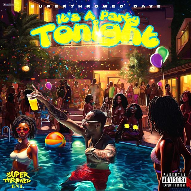 Its A Party Tonight - Album by Super Throwed Dave | Spotify