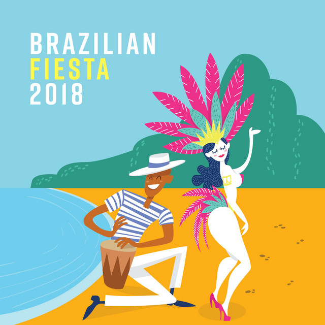 Brazilian Fiesta 2018 – Chill Out Music - Album by Brazilian Lounge ...