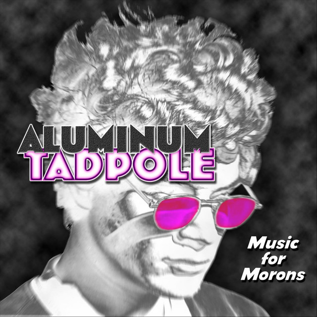 BPM and key for songs by Aluminum Tadpole | Tempo for Aluminum Tadpole ...