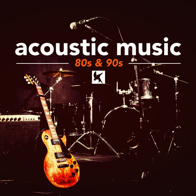 Acoustic Music 80s and 90s - Compilation de Varios Artistas | Spotify