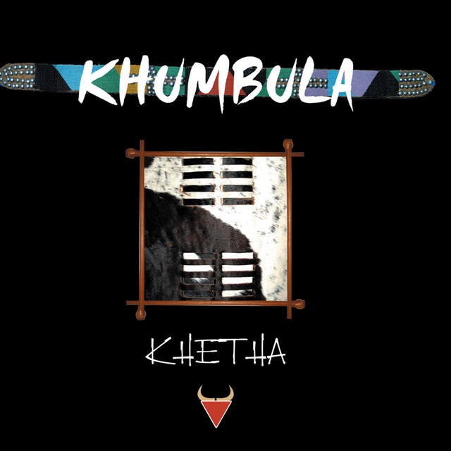 Khetha - Album by Khumbula | Spotify