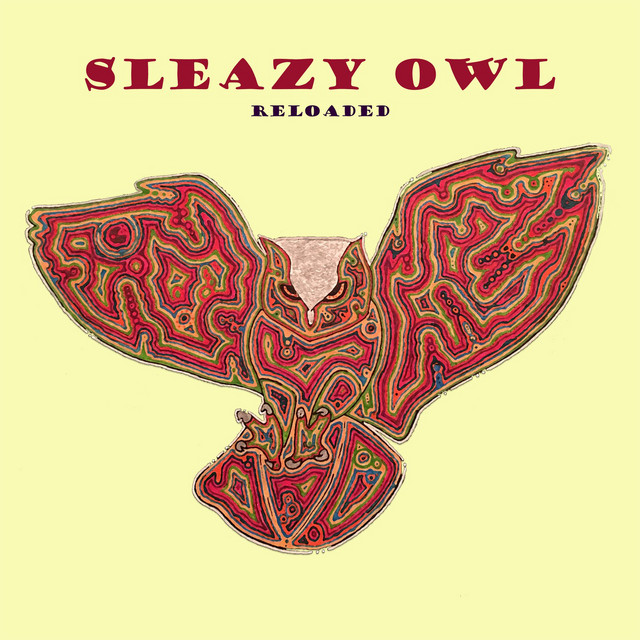 Reloaded - Album by Sleazy Owl | Spotify