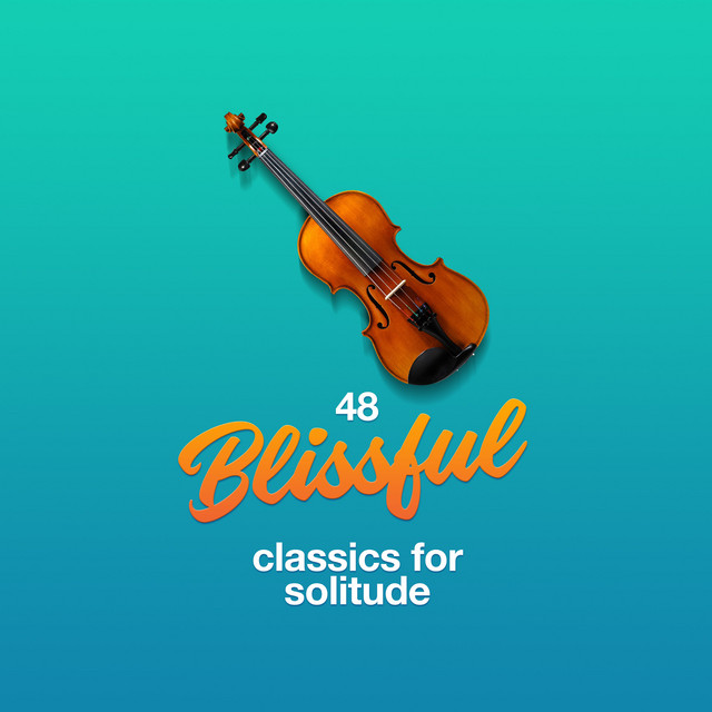48Blissful Classics for Solitude - Album by Calm Solitude | Spotify