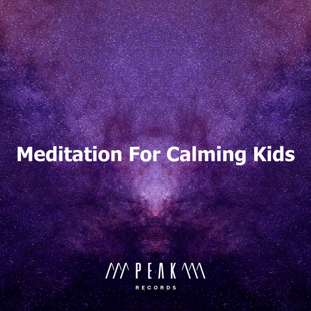 Meditation For Calming Kids - Album by Calming Music for Kids | Spotify