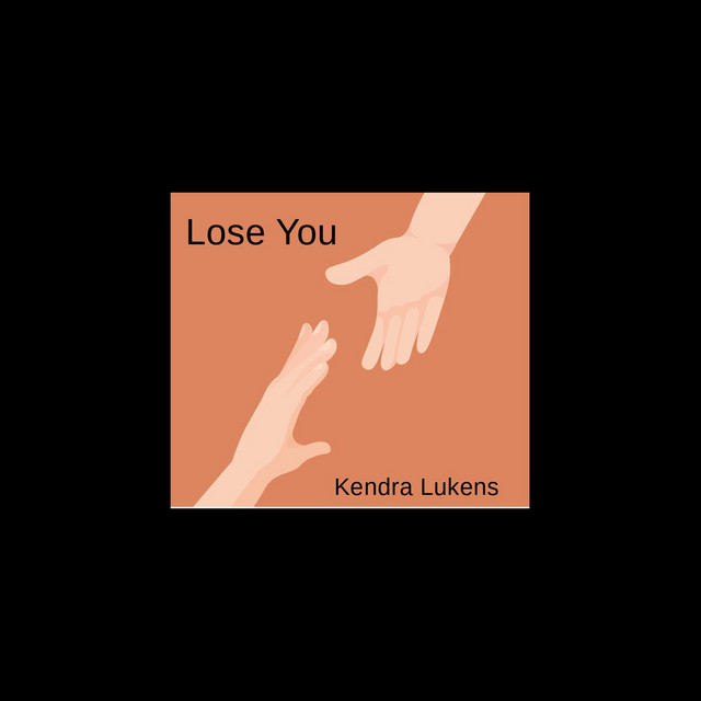 Lose You - Single by Kendra Lukens | Spotify