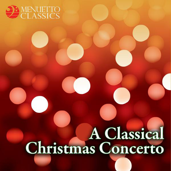 A Classical Christmas Concerto - Compilation by Various Artists | Spotify