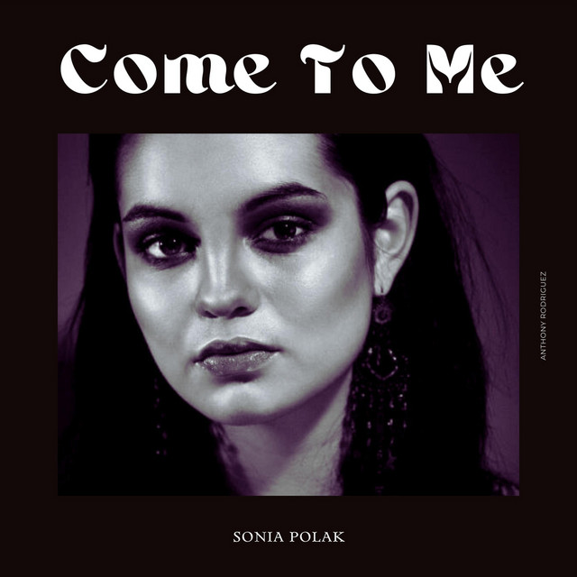 Come to Me - Single by Sonia Polak | Spotify