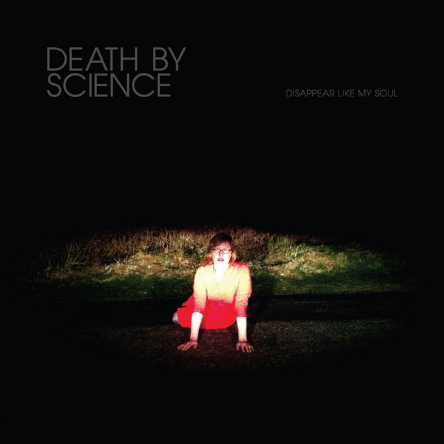 Disappear Like My Soul - EP by DEATH BY SCIENCE | Spotify