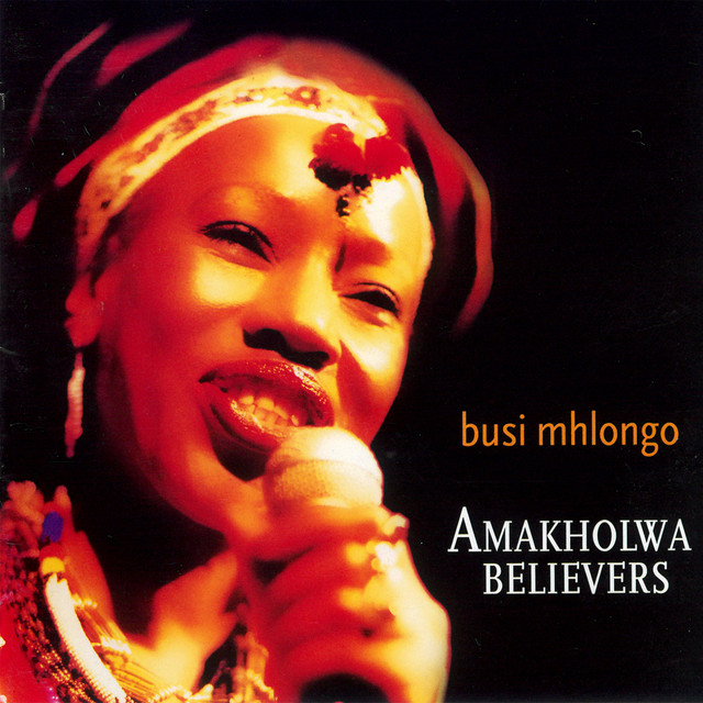 Amakholwa Believers - Album by Busi Mhlongo | Spotify