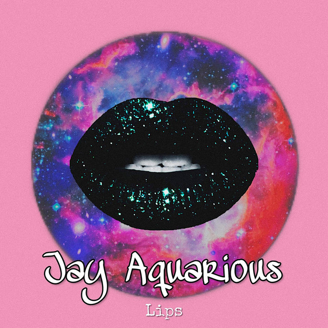 Lips - Single by Jay Aquarious | Spotify