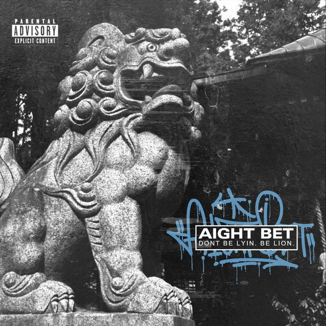 Dont Be Lyin. Be Lion. - Single by Aight Bet | Spotify