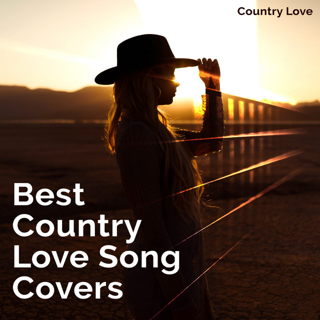 Best Country Love Song Covers - Album by Country Love | Spotify