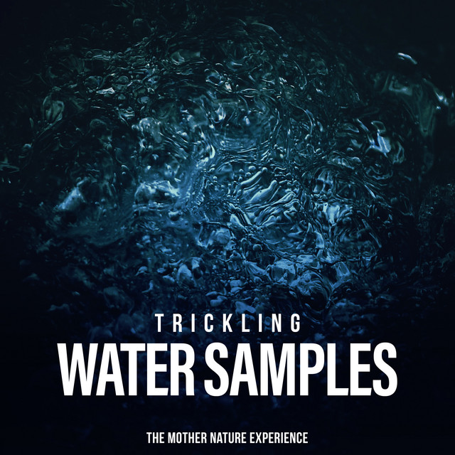 Trickling Water Samples - Album by The Mother Nature Experience | Spotify