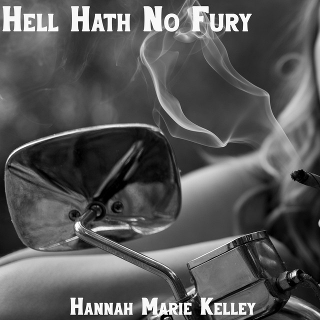 Hell Hath No Fury - Single by Hannah Marie Kelley | Spotify