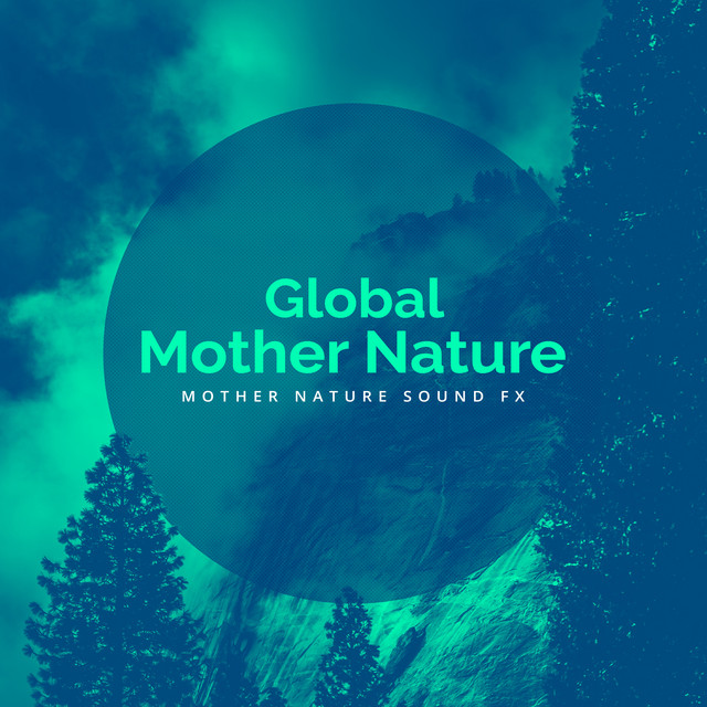 Global Mother Nature - Album by Mother Nature Sound FX | Spotify
