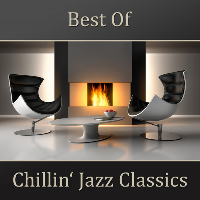 Best of Chillin' Jazz Classics ‑「Compilation」by New York Jazz Lounge ...