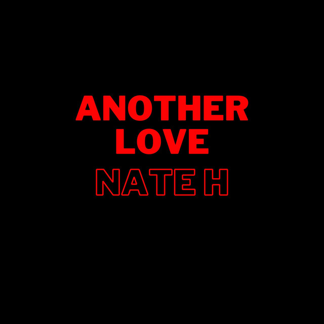 Another Love - Single by Nate H | Spotify
