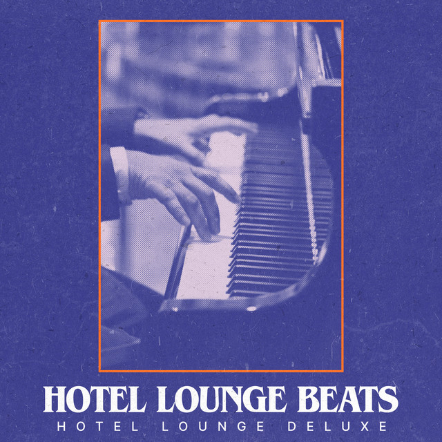 Hotel Lounge Beats - Album by Hotel Lounge Deluxe | Spotify