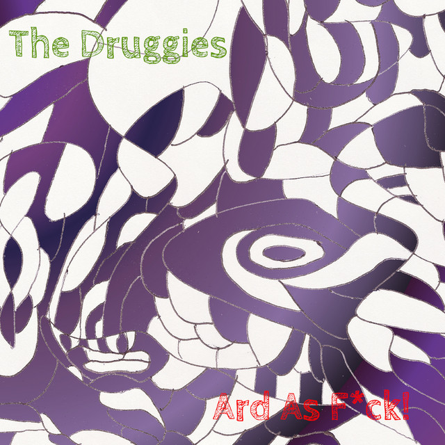 Ard As F*ck! - Album by The Druggies | Spotify