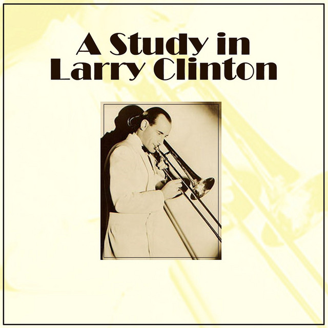 A Study In Larry Clinton - Album by Larry Clinton | Spotify