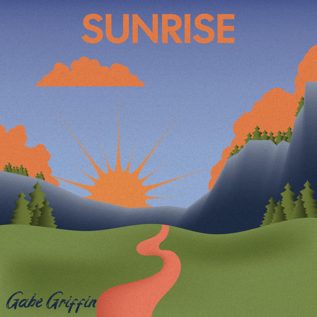 Sunrise - Single by Gabe Griffin | Spotify