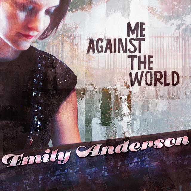 Me Against the World - Album by Emily Anderson | Spotify