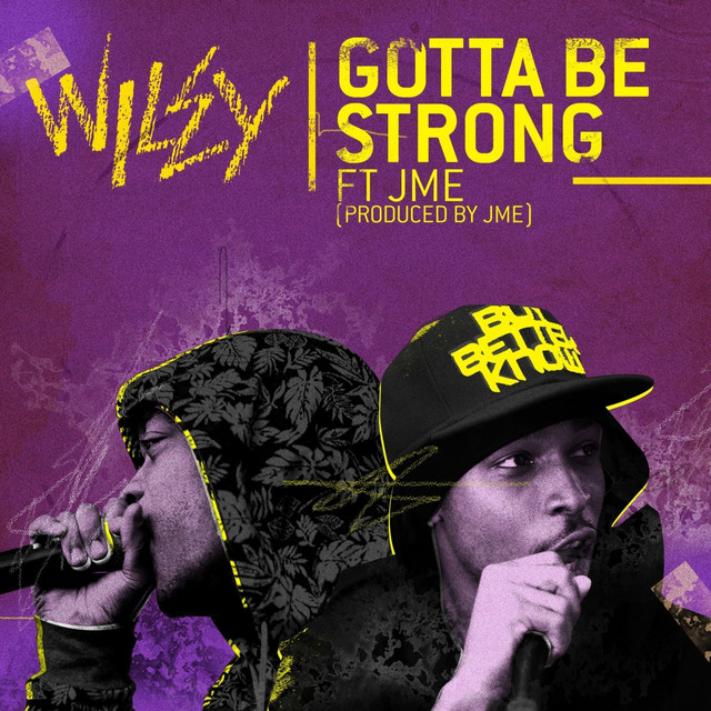Gotta Be Strong - Single by Wiley | Spotify