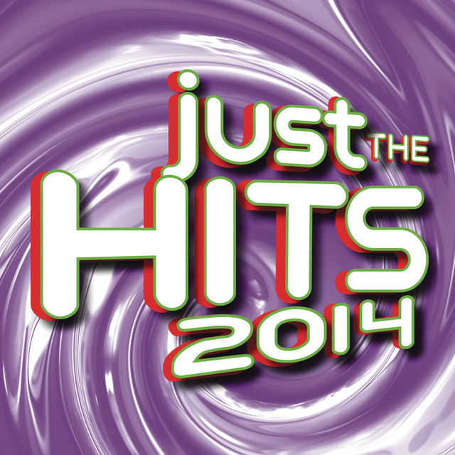 Just the Hits 2014 - Compilation by Various Artists | Spotify