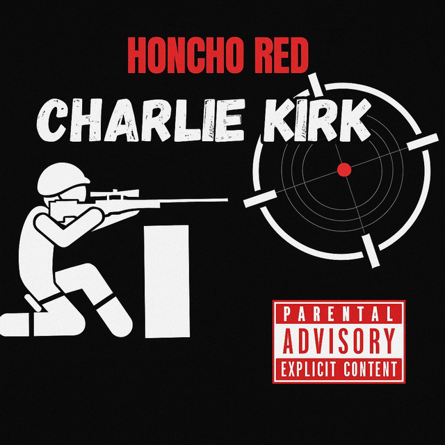 Charlie Kirk - Single by Honcho Red | Spotify