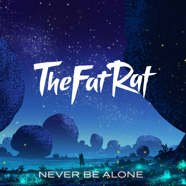 Never Be Alone - song by TheFatRat | Spotify