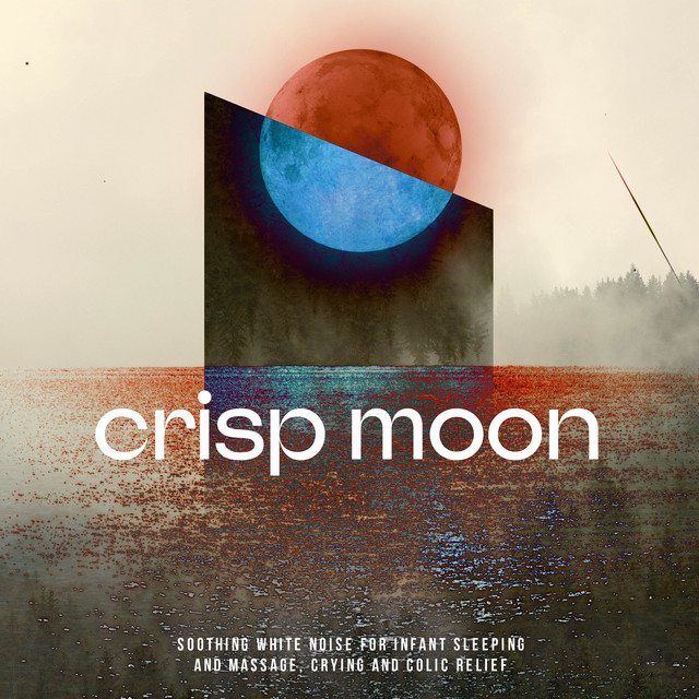 Crisp Moon - Album by Soothing White Noise for Infant Sleeping and ...