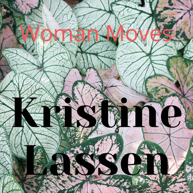 Woman Moves - Album by Kristine Lassen | Spotify