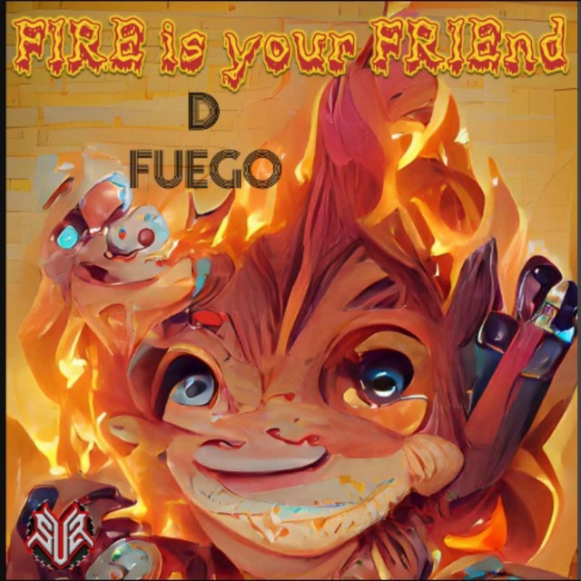 FIRE is your FRIEnd - Single by D Fuego | Spotify